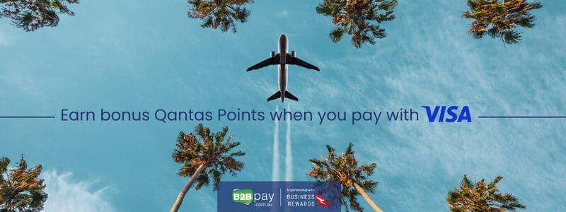 Pay Business Expenses With Visa- Earn Qantas Points | B2BPay